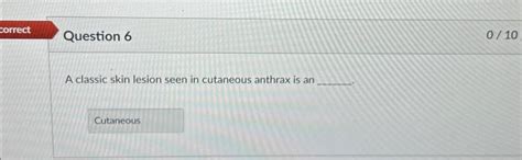 Solved A Classic Skin Lesion Seen In Cutaneous Anthrax Is An