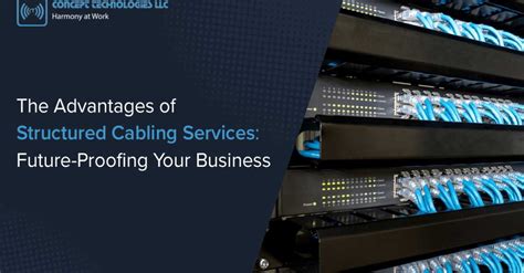 The Advantages Of Structured Cabling Services Future Proofing Your