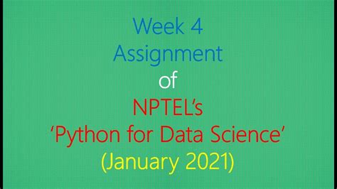 assignment solution for week 4 nptel python for data science youtube