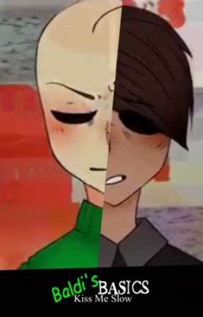 Baldi S Basics Kiss Me Slow Baldi X The Principal Of Thing Chapter 1 NSFW WARNING