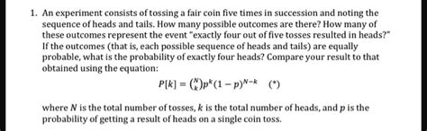 Solved An Experiment Consists Of Tossing Fair Coin Five Times In Succession And Noting The