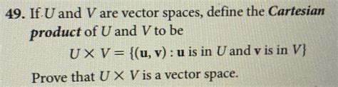 Solved If U And V Are Vector Spaces Define The Cartesian Chegg