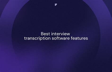 Best Interview Transcription Software How To Choose One