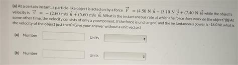 Solved A At A Certain Instant A Particle Like Object