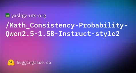 Yxsllgz Uts Orgmathconsistency Probability Qwen25 15b Instruct