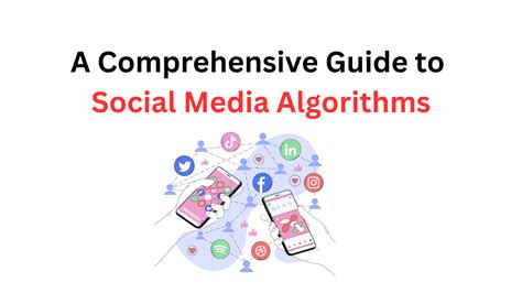 A Comprehensive Guide To Social Media Algorithms