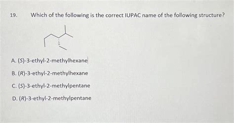 Solved 19 Which Of The Following Is The Correct Iupac Name