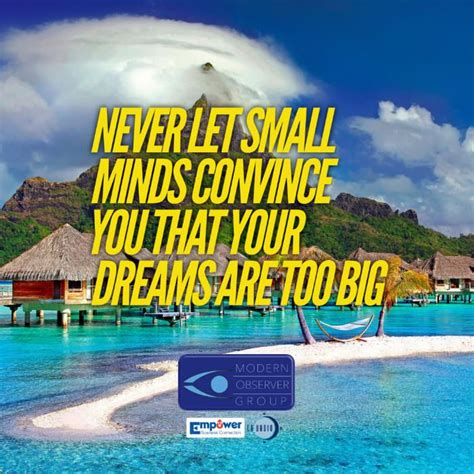 Never Let Small Minds Convince You That Your Dreams Are Too Big Motivation Fitness