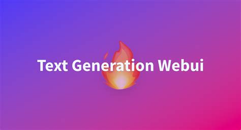 text generation webui a hugging face space by lucawilliams