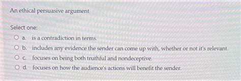 An Ethical Persuasive Argument Select One A Is A