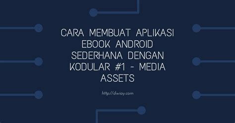 cara membuat aplikasi ebook android sederhana dengan kodular 1 media