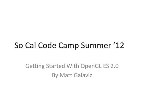 Getting Started With Open Gl Es 2 Ppt