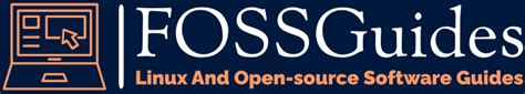 fossguides linux and open source software guides