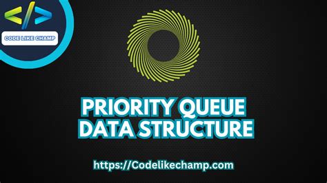 Priority Queue Codelikechamp