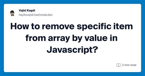 How To Remove Specific Item From Array By Value In Javascript