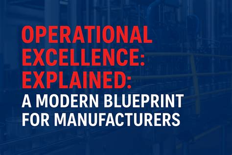 What Is Operational Excellence A Modern Framework For Manufacturers