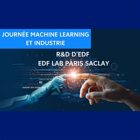 Succès De La Journée Machine Learning Et Industrie à Edf Lab Paris