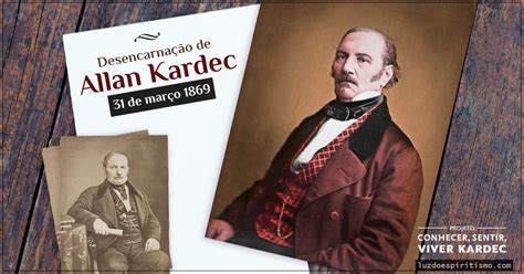 151 Anos Da Desencarnação De Allan Kardec Projeto Conhecer Sentir