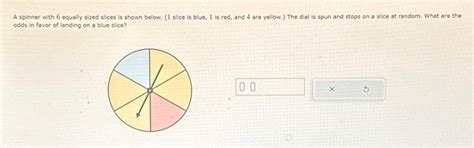 solved a spinner with 6 equally sized slices is shown below