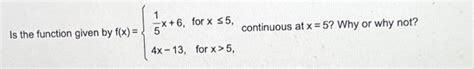 Solved Is The Function Given By Fx 1 X6 For X ≤ 5 5