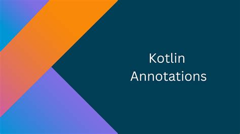 Unleashing The Power Of Kotlin Annotations By Aayush Chaudhary Proandroiddev