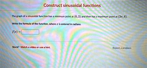 solved construct sinusoidal functions the graph of a sinusoidal