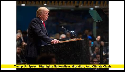Trump Un Speech Highlights Nationalism Migration And Climate Clash