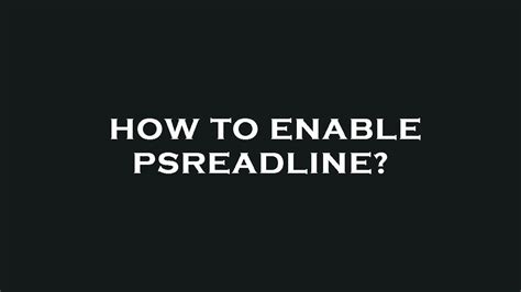 How To Enable Psreadline Youtube