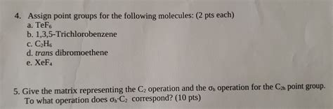 solved 4 assign point groups for the following molecules