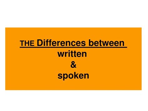 Ppt Spoken Vs Written Language Powerpoint Presentation Free Download Id 9685081