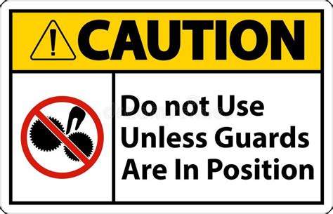 Caution Do Not Use Unless Guards Are In Position Sign Stock Vector