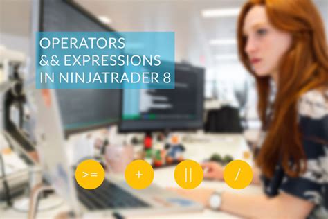Operators And Expressions In Ninjatrader 8 Trading Strategies Lesson 3