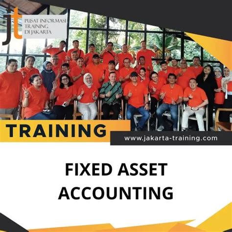 Training Fixed Asset Accounting Portal Pusat Informasi Training Di Jakarta