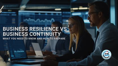 Business Resilience Vs Business Continuity Key Differences