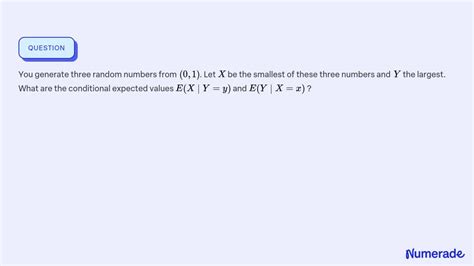 ⏩solvedyou Generate Three Random Numbers From 01 Let X Be The