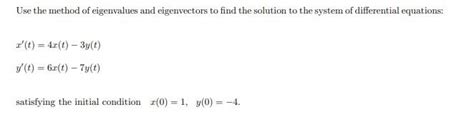 Solved Use The Method Of Eigenvalues And Eigenvectors To