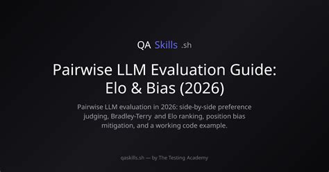 Pairwise Llm Evaluation Guide Elo And Bias 2026 Qaskillssh