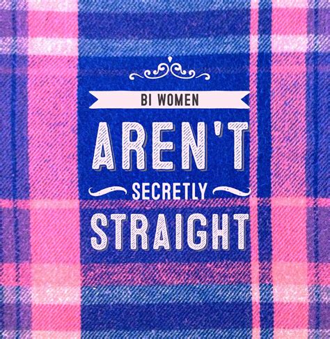 Sorrynotsorrybi — Bi Women Arent Secretly Straight Bi Men Arent