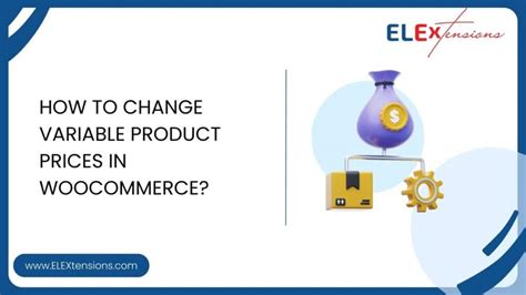How To Change Variable Product Prices In WooCommerce ELEXtensions