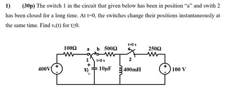 Solved The Switch 1 In The Circuit That Given Below Has Been