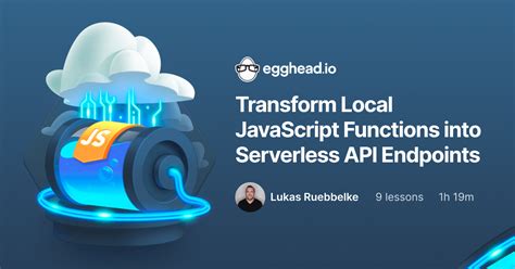 Online Course Transform Local Functions Into Endpoints With Serverless From Egghead Io Class