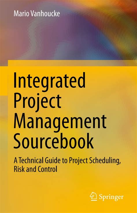 Integrated Project Management Sourcebook A Technical Guide To Project