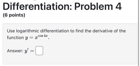 solved differentiation problem 4 6 points use logarithmic