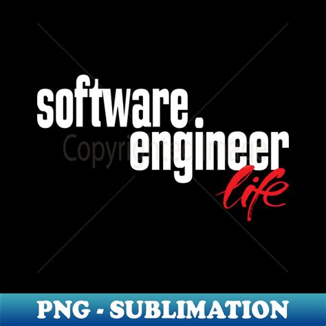 Software Engineer Life Digital Sublimation Download File Inspire Uplift