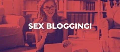 How To Start A Sex Blog Making Money As A Sex Blogger