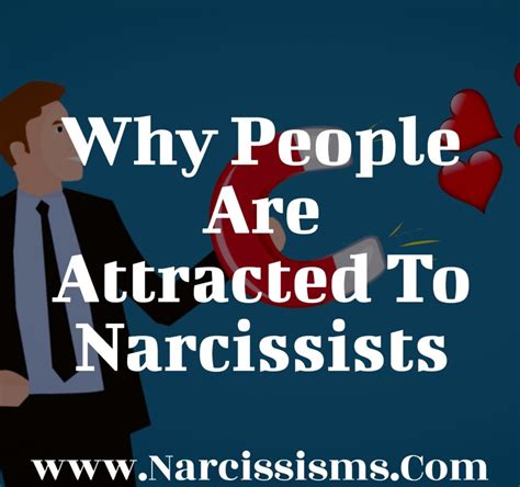 Why People Are Attracted To Narcissists - Narcissisms.Com