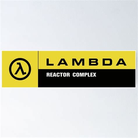 Half Life Lambda Complex Reactor Complex Signage Yellow 1 6 Cs Poster For Sale By Lgsmerch