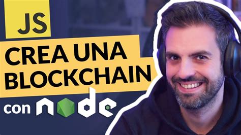 Crea Tu Primera Blockchain Con Javascript Paso A Paso En Nodejs Youtube