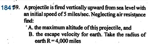 solved 184 159 a projectile is fired vertically upward from