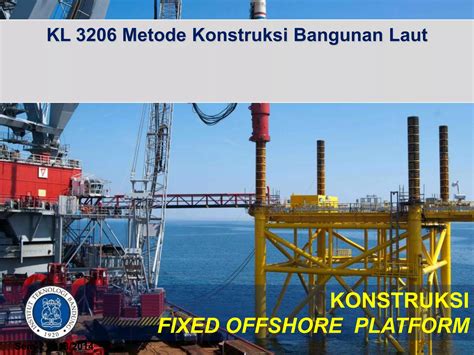 Metode Konstruksi Offshore Platform 2016 2 18 Ppt